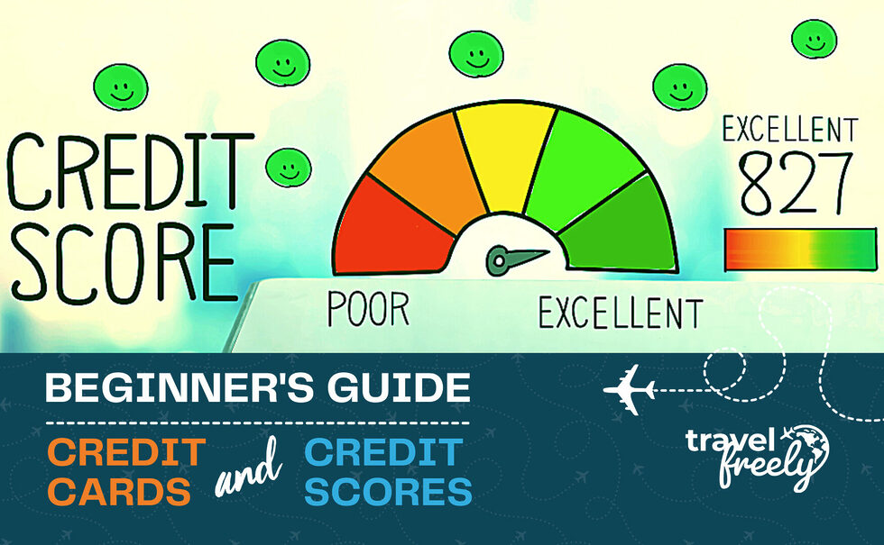 Beginner's Guide to Credit Cards and Credit Scores - Travel Freely