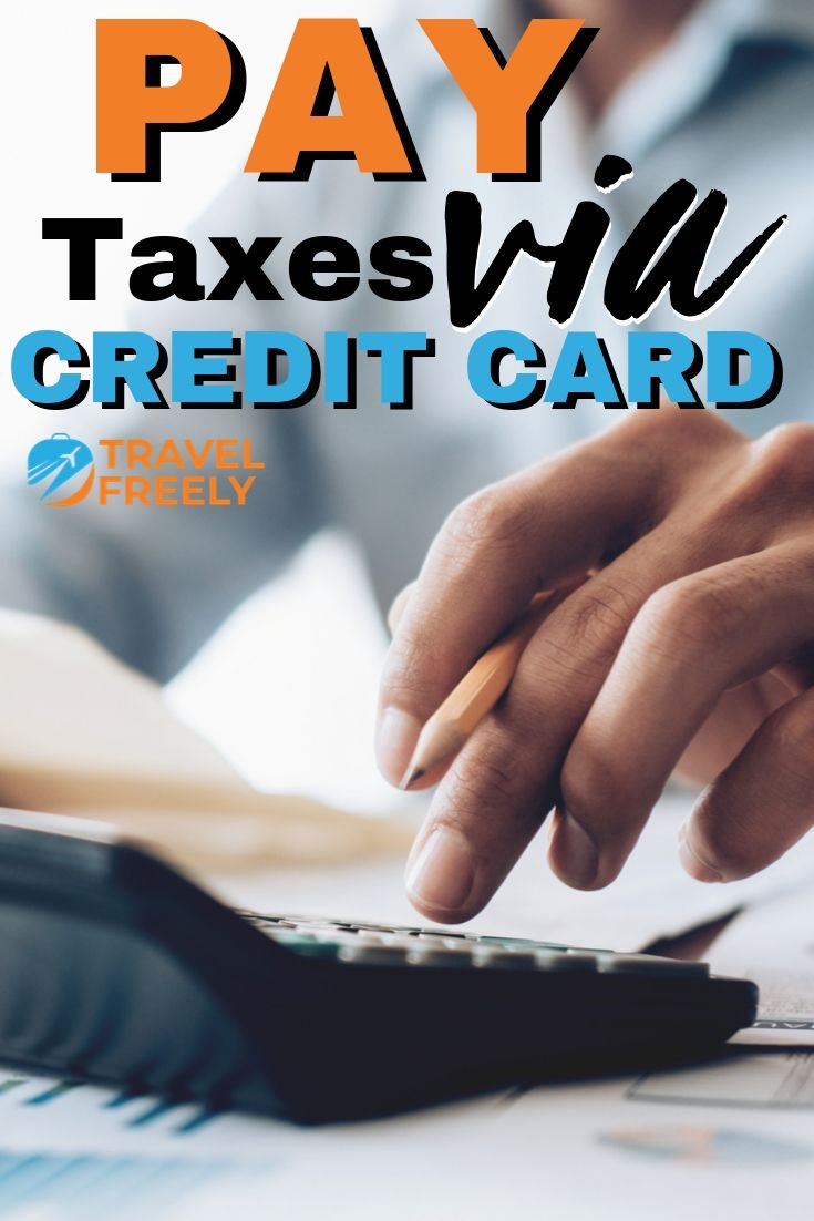 Pay taxes via credit card, 2023 edition - Travel Freely