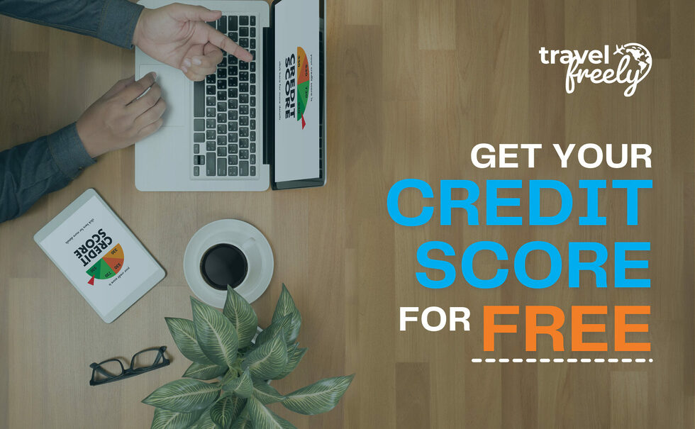 Get Your Credit Score For Free - Here's How - Travel Freely