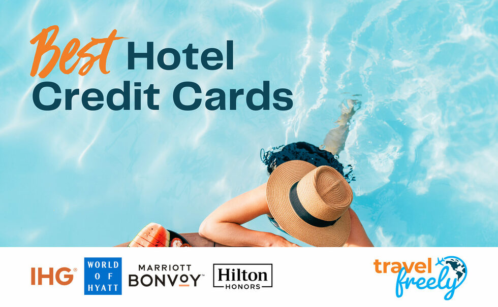 Best Hotel Credit Card | Hotel Credit Cards | Travel Freely