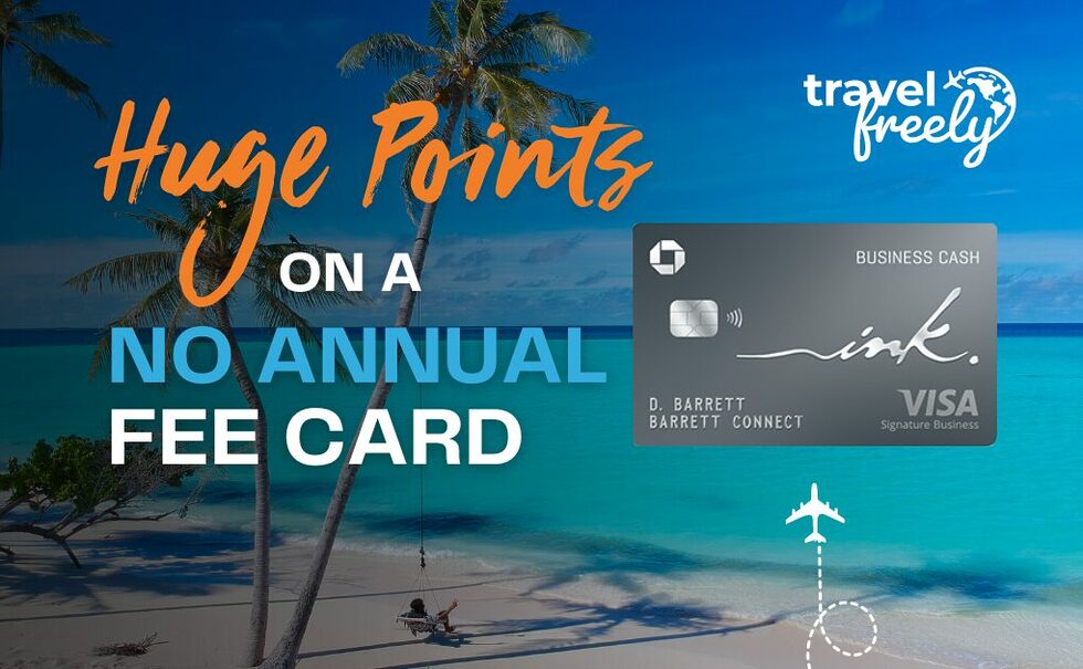 Chase Ink Business Cash® Complete Guide - Travel Freely Complete Guide